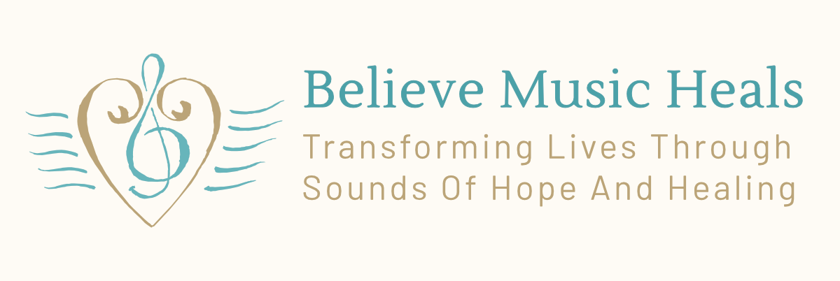 Believe Music Heals – Transforming Lives Through Sounds Of Hope And Healing